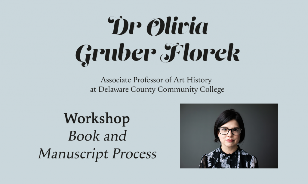 Professional Development Workshop with Dr Olivia Gruber Florek – Art History Graduate Student ...